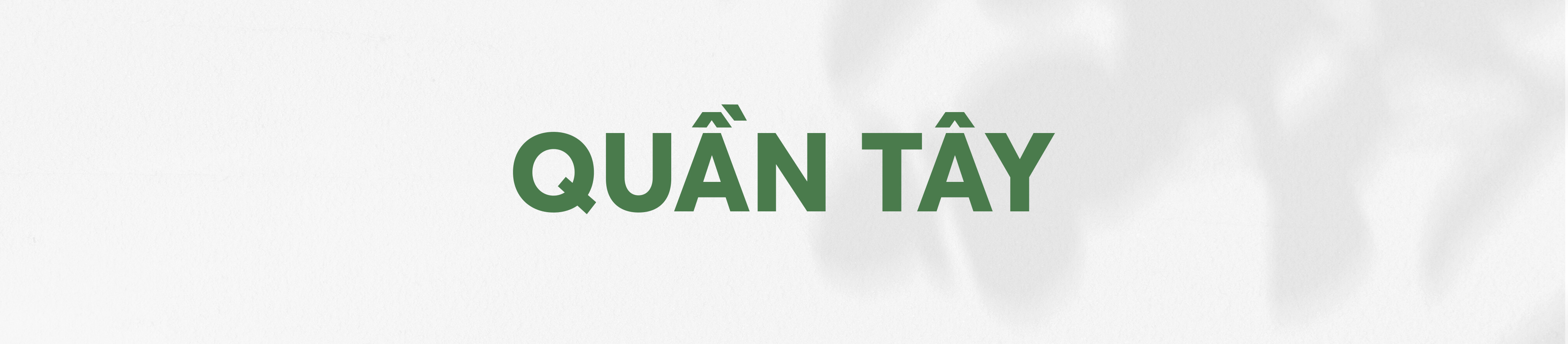 Quần Tây - QUẦN